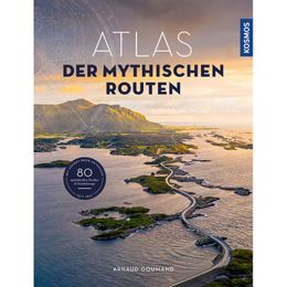 Atlas der mythischen Routen - Arnaud Goumand, Gebunden