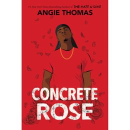 Concrete Rose - Angie Thomas, Kartoniert (TB)