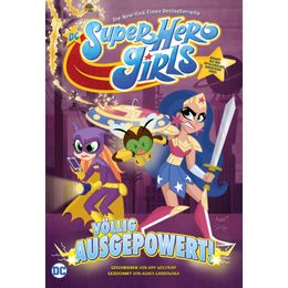 DC Super Hero Girls: Völlig ausgepowert - Amy Wolfram, Agnes Garbowska, Kartoniert (TB)