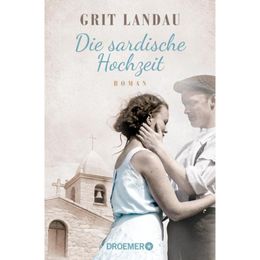 Droemer Knaur Verlagsgruppe Die sardische Hochzeit - Grit Landau, Taschenbuch