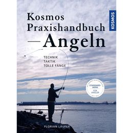 Kosmos Praxishandbuch Angeln - Florian Läufer, Gebunden
