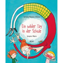 Midas Kinderbuch / Ein wilder Tag in der Schule - Christine Naumann-Villemin, Gebunden