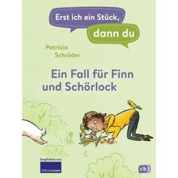 cbj Ein Fall für Finn und Schörlock / Erst ich ein Stück, dann du Bd.45 - Patricia Schröder, Gebunden