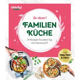 mein ZauberTopf Einfach lecker! So clever! Familienküche - Redaktion mein ZauberTopf, Kartoniert (TB)