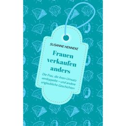 tredition Frauen verkaufen anders - Susanne Henneke, Kartoniert (TB)