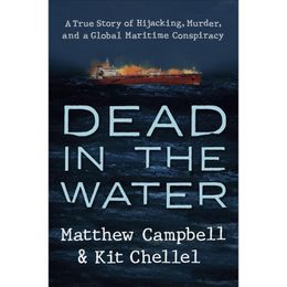 Penguin Random House Dead in the Water - Matthew Campbell, Kit Chellel, Gebunden