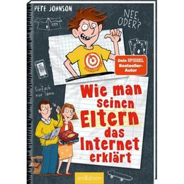 Ars Edition Wie man seinen Eltern das Internet erklärt / Eltern Bd.4 - Pete Johnson, Kartoniert (TB)