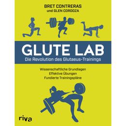 Riva Glute Lab - Die Revolution des Glutaeus-Trainings - Bret Contreras, Kartoniert (TB)