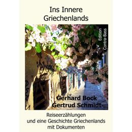 Ins Innere Griechenlands - Gertrud Schmidt, Gerhard Bock, Kartoniert (TB)