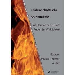 tredition Leidenschaftliche Spiritualität - Satnam Paulus-Thomas Weber, Kartoniert (TB)