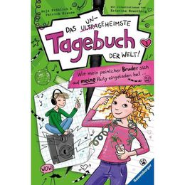 RAVENSBURGER VERLAG Wie mein peinlicher Bruder sich auf meine Party eingeladen hat ... / Das ungeheimste Tagebuch der Welt! Bd.2 - Anja Fröhlich, Patrick Krause, Gebunden