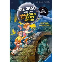 RAVENSBURGER VERLAG Achtung, Raubritter! / Die Jagd nach dem magischen Detektivkoffer Bd.4 - Cally Stronk, Gebunden