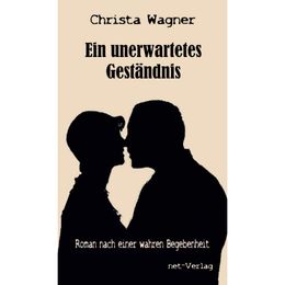 Ein unerwartetes Geständnis - Christa Wagner, Gebunden