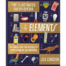 Abrams & Chronicle Books The Illustrated Encyclopedia of the Elements - Lisa Congdon, Gebunden