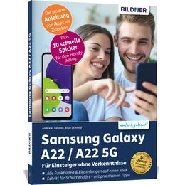 Samsung Galaxy A22 / A22 5G - Für Einsteiger ohne Vorkenntnisse - Anja Schmid, Andreas Lehner, Kartoniert (TB)