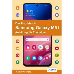 Das Praxisbuch Samsung Galaxy M51 - Anleitung für Einsteiger - Rainer Gievers, Kartoniert (TB)