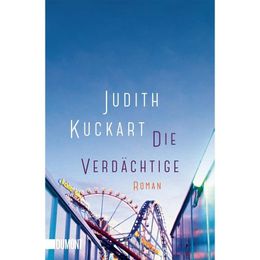 Die Verdächtige - Judith Kuckart, Taschenbuch