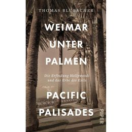 PIPER Weimar unter Palmen - Pacific Palisades - Thomas Blubacher, Gebunden