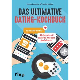 Riva Das ultimative Dating-Kochbuch - Patrick Rosenthal, Sandra Ruhland, Kartoniert (TB)