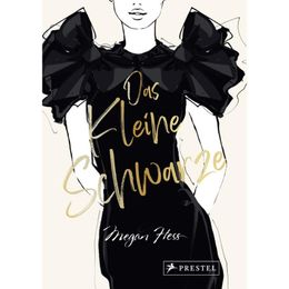 Das Kleine Schwarze - Eine illustrierte Hommage an einen Modeklassiker - Megan Hess, Gebunden