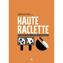 Haute Raclette - Jennifer Favre, Arnaud Favre, Gebunden