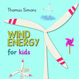 Wind Energy for kids - Thomas Simons, Kartoniert (TB)