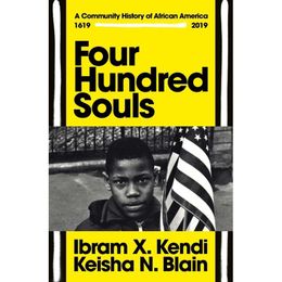 Four Hundred Souls - Ibram X. Kendi, Keisha N. Blain, Gebunden