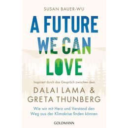 A Future We Can Love - Susan Bauer-Wu, Taschenbuch