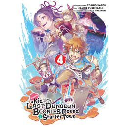 Suppose a Kid from the Last Dungeon Boonies Moved to a Starter Town 04 (Manga) - Toshio Satou, Hajime Fusemachi, Kartoniert (TB)