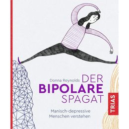 Trias Der bipolare Spagat - Donna Reynolds, Kartoniert (TB)