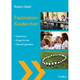 Faszination Kinderchor - Robert Göstl, Kartoniert (TB)