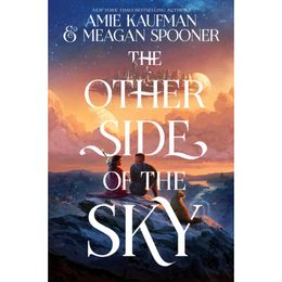 The Other Side of the Sky - Amie Kaufman, Meagan Spooner, Gebunden