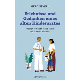 Erlebnisse und Gedanken eines alten Kinderarztes - Gerd Seyerl, Kartoniert (TB)