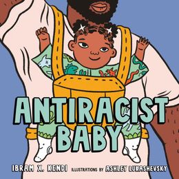 Antiracist Baby Picture Book - Ibram X. Kendi, Gebunden