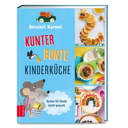 Kunterbunte Kinderküche - Annabel Karmel, Gebunden