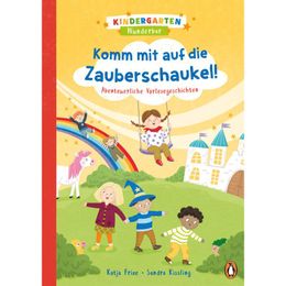 Kindergarten Wunderbar - Komm mit auf die Zauberschaukel! - Katja Frixe, Gebunden
