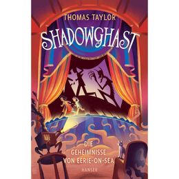 Shadowghast - Die Geheimnisse von Eerie-on-Sea / Eerie-on-Sea Bd.3 - Thomas Taylor, Gebunden