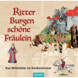 Ritter - Burgen - schöne Fräulein, Gebunden