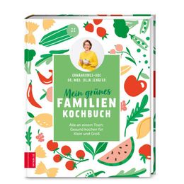 Mein grünes Familienkochbuch - Silja Schäfer, Gebunden