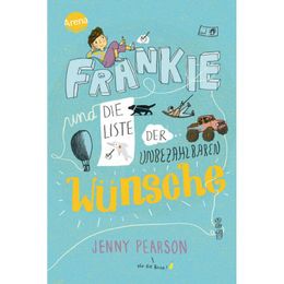 arena Frankie und die Liste der unbezahlbaren Wünsche - Jenny Pearson, Gebunden