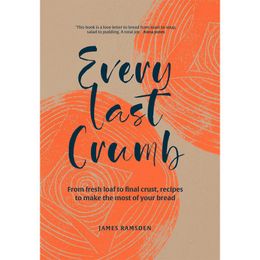 Every Last Crumb - James Ramsden, Gebunden