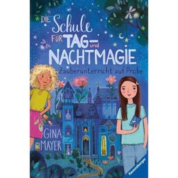 RAVENSBURGER VERLAG Zauberunterricht auf Probe / Die Schule für Tag- und Nachtmagie Bd.1 - Gina Mayer, Gebunden
