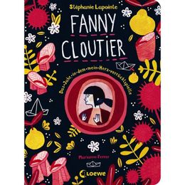 Loewe Das Jahr, in dem mein Herz verrücktspielte / Fanny Cloutier Bd.2 - Stéphanie Lapointe, Gebunden