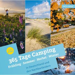 Let's Camp! / 365 Tage Camping - Eva Stadler, Anja Klaffenbach, Gundi Herget, Kartoniert (TB)