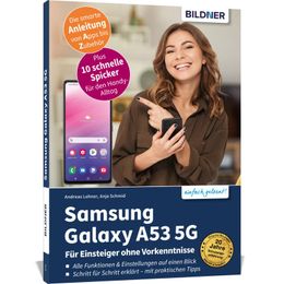 Samsung Galaxy A53 5G - Für Einsteiger ohne Vorkenntnisse - Anja Schmid, Andreas Lehner, Kartoniert (TB)