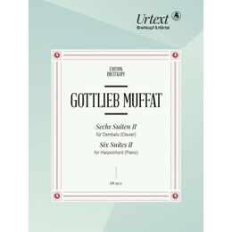 Breitkopf & Härtel 6 Suiten für Cembalo (Clavier).Bd.2 - Gottlieb Muffat, Kartoniert (TB)