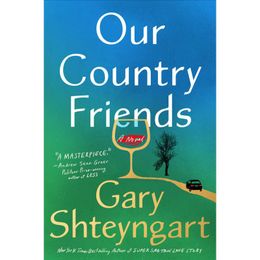 Penguin Random House Our Country Friends - Gary Shteyngart, Kartoniert (TB)