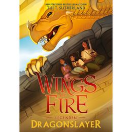 Dragonslayer / Wings of Fire Legenden Bd.1 - Tui T. Sutherland, Kartoniert (TB)
