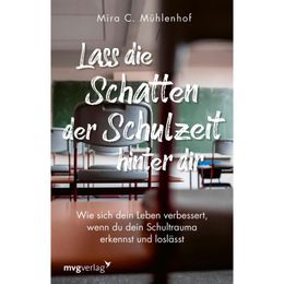 Lass die Schatten der Schulzeit hinter dir - Mira Christine Mühlenhof, Kartoniert (TB)