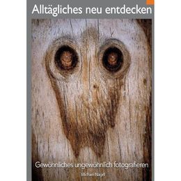 tredition ALLTÄGLICHES NEU ENTDECKEN - Michael Nagel, Kartoniert (TB)